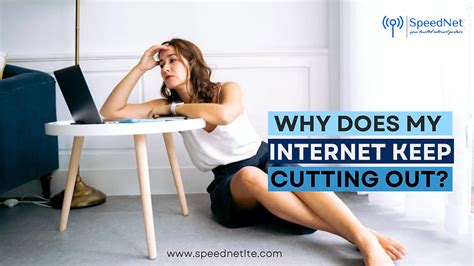 Why Does My Internet Keep Cutting Out