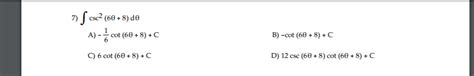 Solved Integral Csc 2 6 Theta 8 D Theta A 1 6 6 Theta