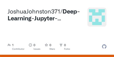 Github Joshuajohnston371deep Learning Jupyter Projects