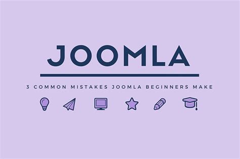 3 Common Mistakes Joomla Beginners Make The Joomla Community Magazine