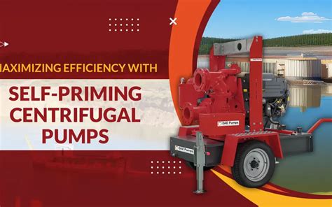 Self Priming Centrifugal Pump Operation Maximizes Efficiency