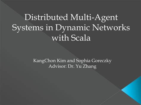 ppt distributed multi agent systems in dynamic networks with scala