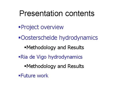 Presentation Contents Project Overview Oosterschelde Hydrodynamics