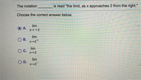 Solved The Notation Is Read The Limit As X Approaches 2