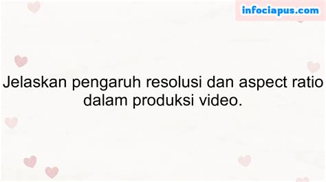 Jelaskan Pengaruh Resolusi Dan Aspect Ratio Dalam Produksi Video