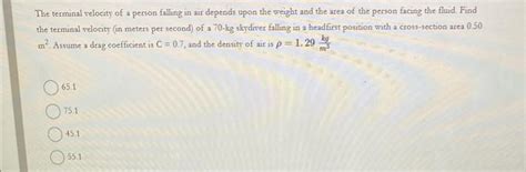 Solved The Terminal Velocity Of A Person Falling In Air Chegg