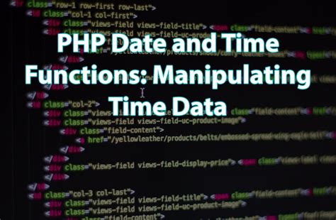 Php Date And Time Functions Manipulating Time Data Athenalinks