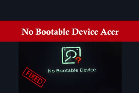No Bootable Device Acer Here Are Reasons And Solutions