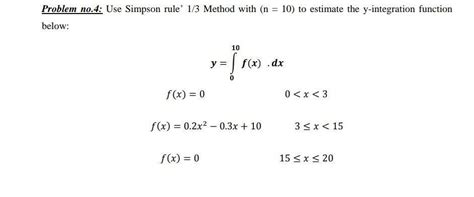 Solved Problem No 4 Use Simpson Rule 1 3 Method With N Chegg Com