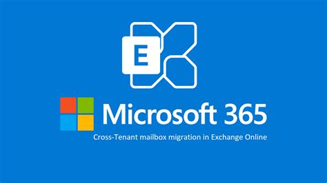 Cross Tenant Mailbox Migration In Microsoft 365 Exchange Online ICT Power