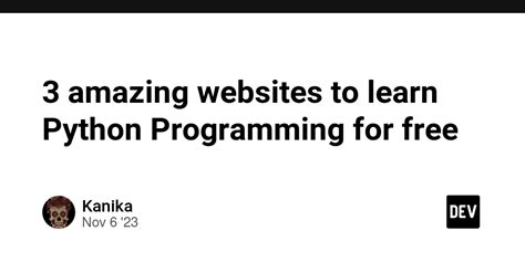 3 Amazing Websites To Learn Python Programming For Free Dev Community
