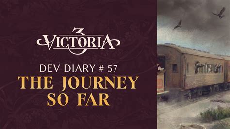 Dev Diary 57 The Journey So Far Paradox Interactive