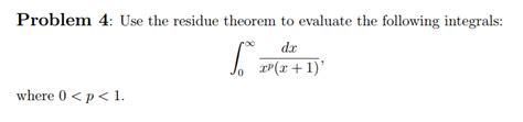 Solved Problem 4 Use The Residue Theorem To Evaluate The Chegg Com