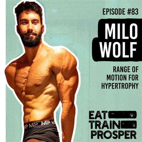 Milo Wolf Range Of Motion For Hypertrophy Etp 83 Eat Train Prosper Lyssna Här