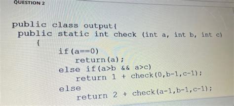 Solved Question 2 Public Class Output Public Static Int