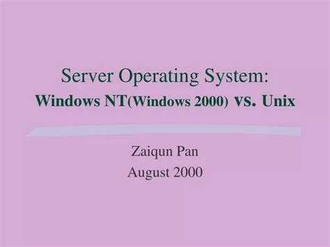 PPT Server Operating System Windows NT Windows 2000 Vs Unix PowerPoint Presentation ID