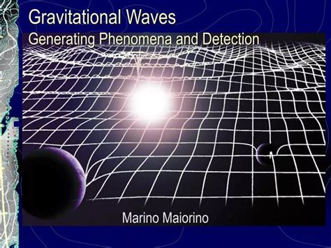 Ppt Gravitational Waves Generating Phenomena And Detection Powerpoint Presentation Id612025
