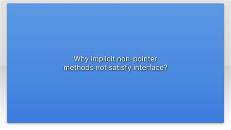 Why Implicit Non Pointer Methods Not Satisfy Interface Youtube