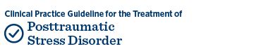 Clinical Practice Guideline For The Treatment Of Posttraumatic Stress Disorder PTSD In Adults