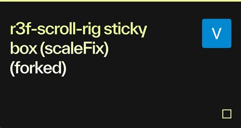 r3f scroll rig sticky box scalefix forked codesandbox