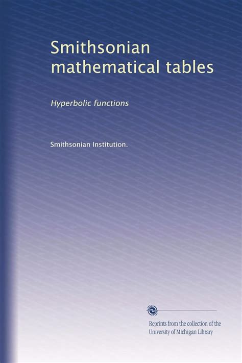 Smithsonian Mathematical Tables Hyperbolic Functions Smithsonian Institution