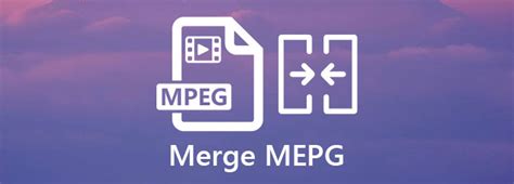 Tutorial MPEG Joiner How To Merge Multiple MPEG Files Into One
