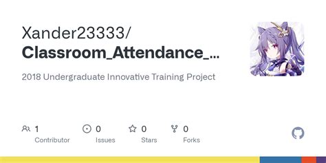 Github Xander23333 Classroom Attendance System 2018 Undergraduate