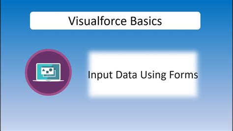 Visualforce Basics Input Data Using Forms Developer Beginner