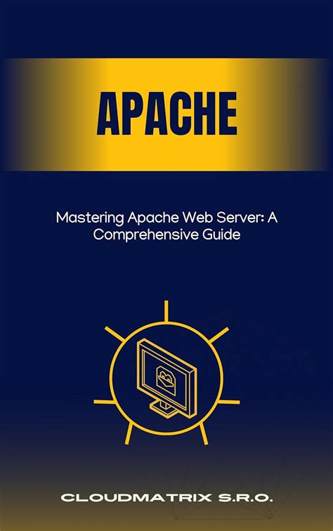 Mastering Apache Web Server A Comprehensive Guide Ebook Sro Cloudmatrix
