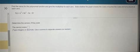 Solved Find The Zeros For The Polynomial Function And Give Chegg Com