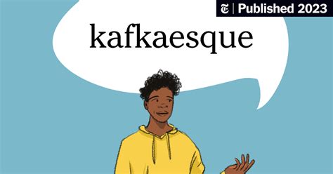 Word Of The Day Kafkaesque The New York Times
