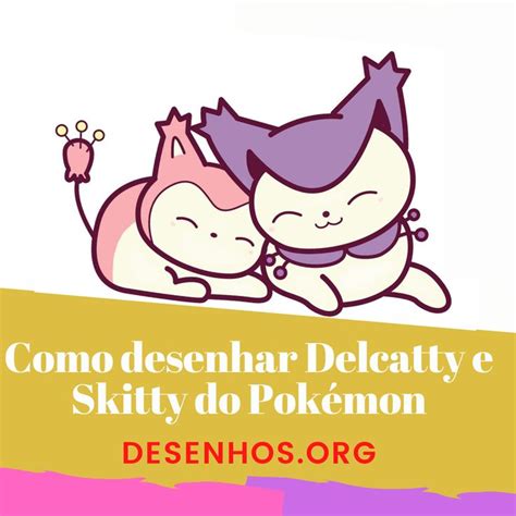 Como Desenhar Delcatty E Skitty Do Pokémon Cute Kawaii Chibi