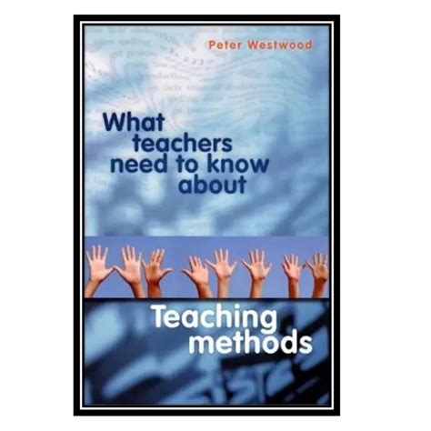 کتاب What Teachers Need To Know About Teaching Methods الو زبان