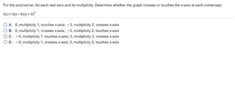 Solved For The Polynomial List Each Real Zero And Its