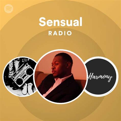 Sensual Radio Playlist By Spotify Spotify
