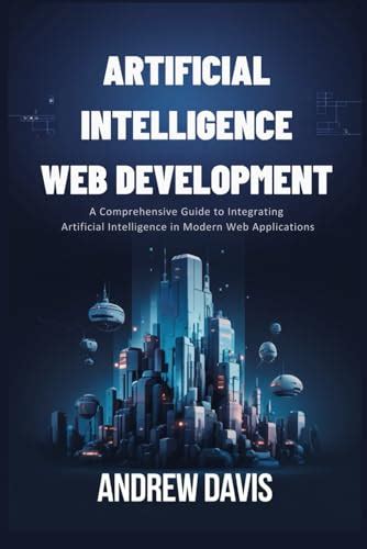 Unlocking The Future Artificial Intelligence In Web Development Walzone Books