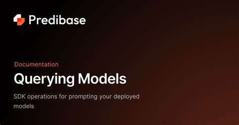 Querying Models Predibase
