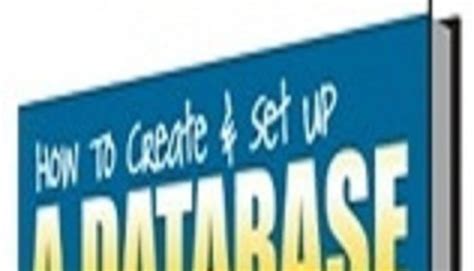 How To Create And Setup A Database