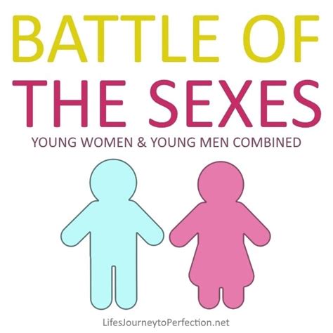 Life S Journey To Perfection Battle Of The Sexes Combined Youth Activity Mutual Activities
