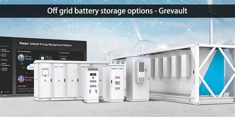 Off Grid Battery Storage A Sustainable Solution For Energy Huntkey And Grevault Battery Energy