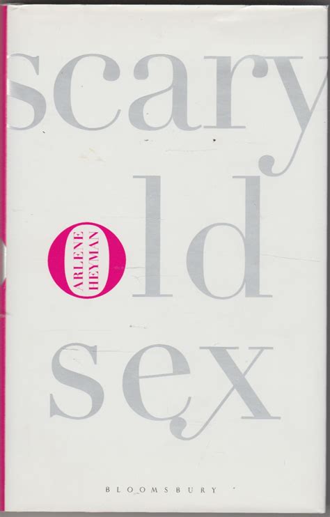 Scary Old Sex By Heyman Arlene Very Good Hardcover 2016 First Edition The Glass Key