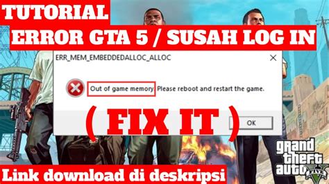FIX ERR MEM EMBEDDEDALLOC ALLOC SUSAH LOG IN DI GTA 5 INI CARANYA