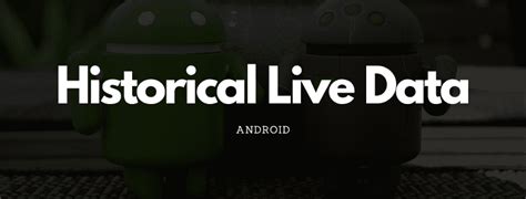 Historical Live Data For Android Blog By Sapan Diwakar
