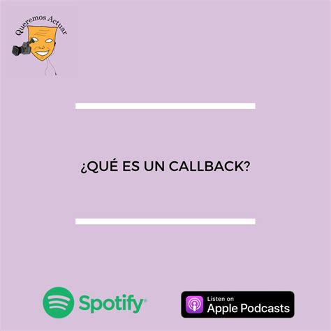 91 Qué es un CallBack en actuación Queremos Actuar podcast de
