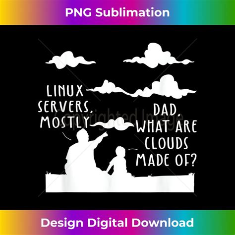 Dad What Are Clouds Made Of Linux Servers Mostly Programmer Inspire