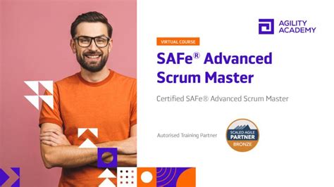Safe® Advanced Scrum Master Certified Safe® Advanced Scrum Master Scaled Agile Safe