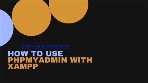 How To Use Phpmyadmin With Xampp Youtube