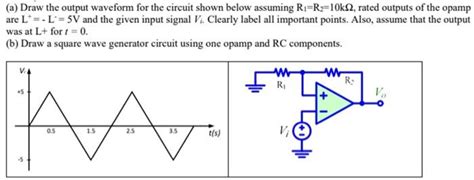 Solved A Draw The Output Waveform For The Circuit Shown Chegg