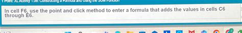 Solved In Cell F6 Use The Point And Click Method To Enter Chegg