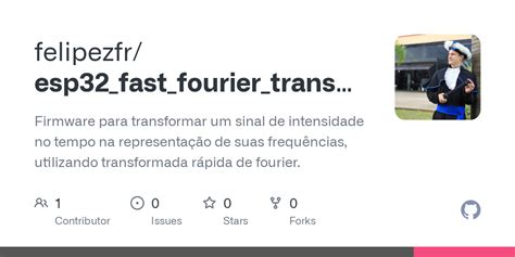Github Felipezfresp32fastfouriertransform Firmware Para
